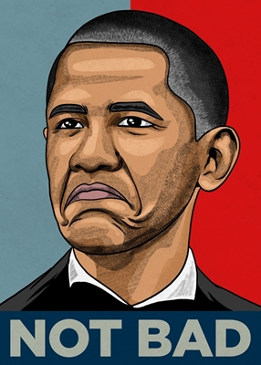 Obama Not Bad Meme posters & prints by Adam Khabibi - Printler